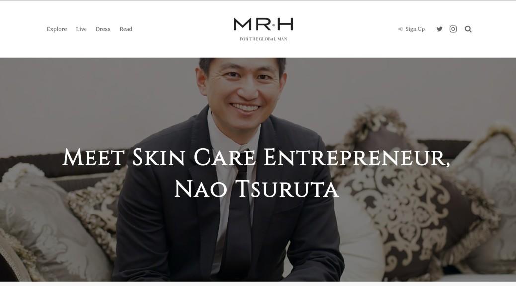 MRH Magazine – ロケット科学者からスキンケア起業家へと転身した鶴田直輝氏 – Shinso Skin Care